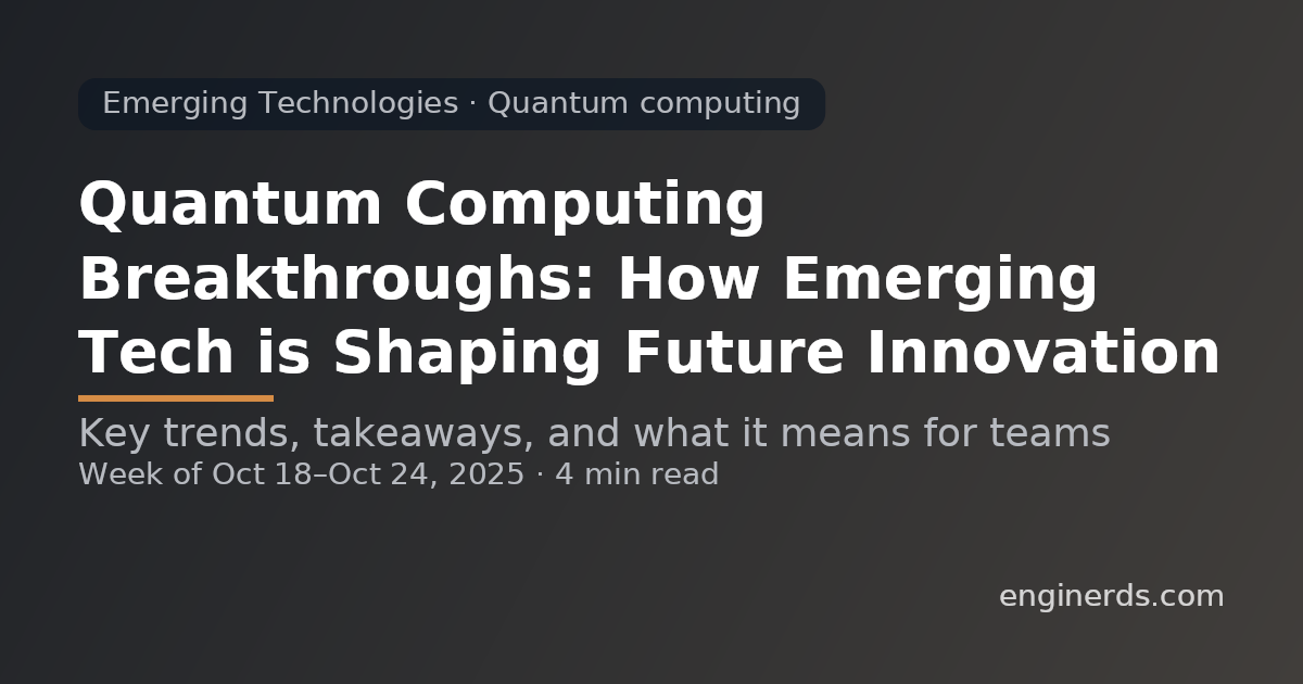 Quantum Computing Breakthroughs: How Emerging Tech is Shaping Future Innovation - Enginerds